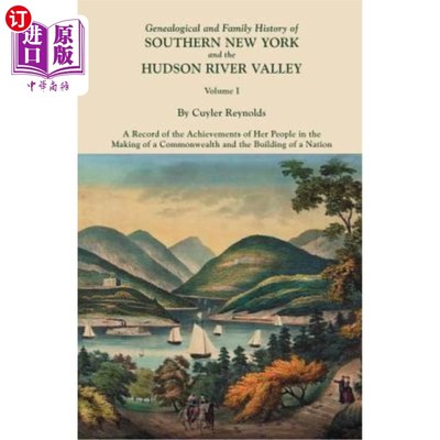 海外直订Genealogical and Family History of Southern New York and the Hudson River Valley 纽约南部和哈德逊河谷的家谱