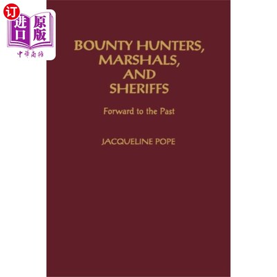 海外直订Bounty Hunters, Marshals, and Sheriffs 赏金猎人，法警和治安官