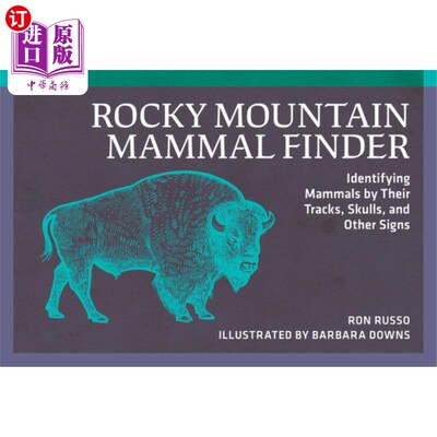 海外直订Rocky Mountain Mammal Finder: Identifying Mammals by Their Tracks, Skulls, and O 落基山哺乳动物发现者：通过