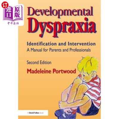 海外直订Developmental Dyspraxia: Identification and Intervention: A Manual for Parents a 发展性运动障碍：识别和干预