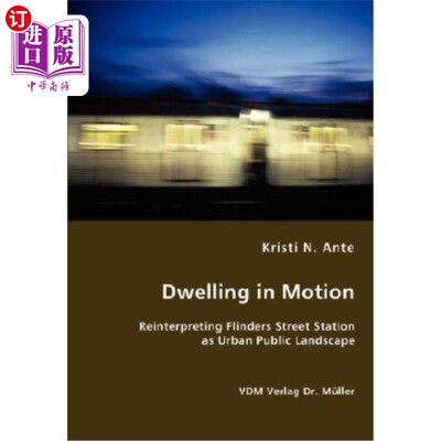 海外直订Dwelling in Motion 运动中的建筑
