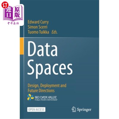 海外直订Data Spaces: Design, Deployment and Future Directions 数据空间:设计、部署和未来方向