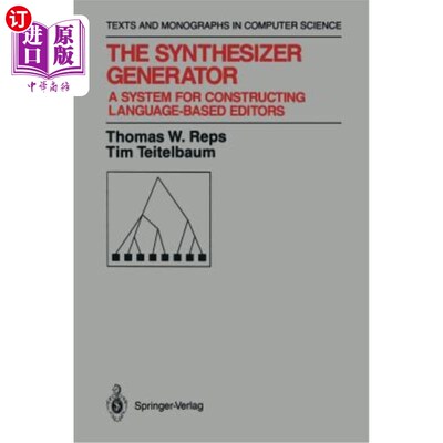 海外直订The Synthesizer Generator: A System for Constructing Language-Based Editors 合成器生成器:构建基于语言的编辑