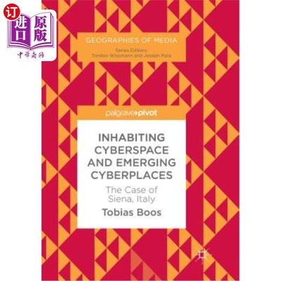 海外直订Inhabiting Cyberspace and Emerging Cyberplaces: The Case of Siena, Italy 居住在空间和新兴空间:以意
