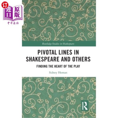 海外直订Pivotal Lines in Shakespeare and Others: Finding the Heart of the Play 莎士比亚和其他人的关键台词:寻找戏剧