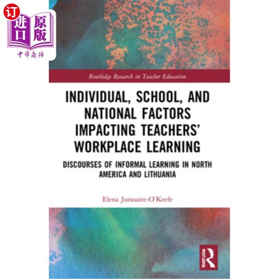 海外直订Individual, School, and National Factors Impacting Teachers' Workplace Learning: 影响教师职场学习的个人、学