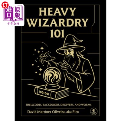 海外直订Heavy Wizardry 101: Shellcodes, Backdoors, Droppers, and Worms 重魔法101:shell代码，后门，滴管和蠕虫