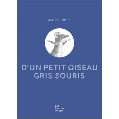 【法文版】 梦想变成小鸟的灰鼠 Dun petit oiseau gris souris 法文原版 Mathias Friman 法文绘本【中商原版】