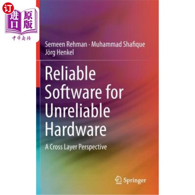 海外直订Reliable Software for Unreliable Hardware: A Cross Layer Perspective 可靠软件对不可靠硬件:跨层视角