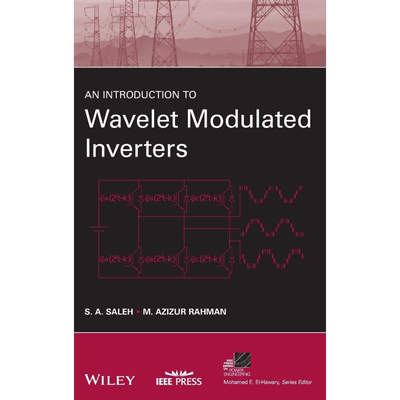 现货 小波调制变频器导论 An Introduction To Wavelet Modulated Inverters 英文原版 SA Saleh【中商原版】