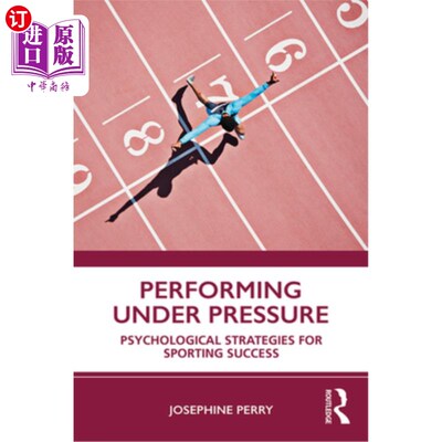 海外直订Performing Under Pressure: Psychological Strategies for Sporting Success 压力下的表现:运动成功的心理策略