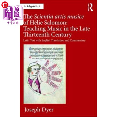 海外直订The Scientia Artis Musice of Hélie Salomon: Teaching Music in the Late Thirteent 萨洛蒙的科学艺术音乐:13世