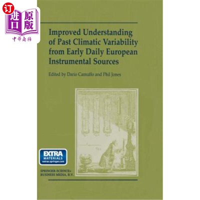 海外直订Improved Understanding of Past Climatic Variability from Early Daily European In 从早期欧洲日常仪器资料提高