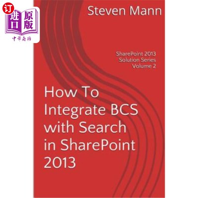 海外直订How To Integrate BCS with Search in SharePoint 2013 如何在SharePoint 2013中将BCS与搜索集成