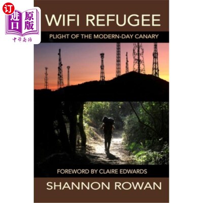 海外直订WiFi Refugee; Plight of the Modern-day Canary WiFi难民;现代金丝雀的困境