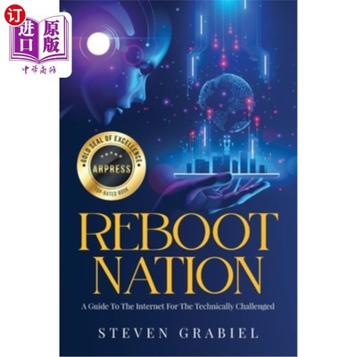 海外直订Reboot Nation: A Guide To The Internet For The Technically Challenged 《重新启动的国家：给技术上有挑战的人