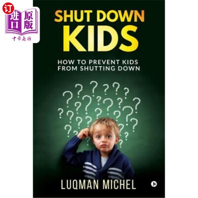 海外直订Shut Down Kids: How to Prevent Kids from Shutting Down 关停孩子：如何防止孩子关停