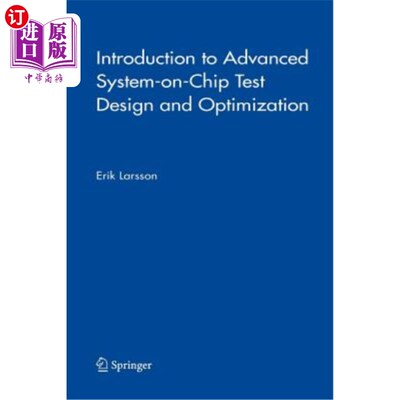 海外直订Introduction to Advanced System-On-Chip Test Design and Optimization 先进系统芯片测试设计与优化
