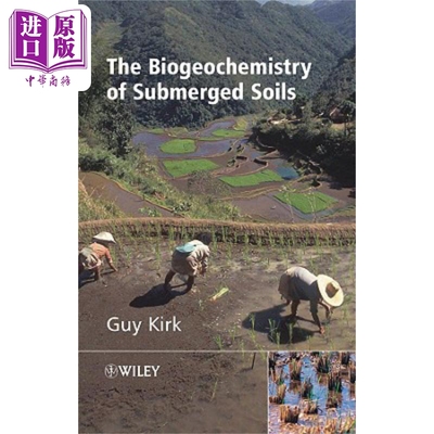 现货 水田土壤的生物地球化学 The Biogeochemistry Of Submerged Soils 英文原版 Guy Kirk 中商原版