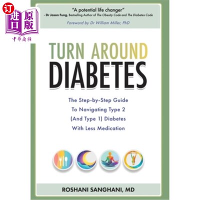 海外直订医药图书Turn around Diabetes: The Step-by-Step Guide to Navigate Type 2 (and Type 1) Dia 扭转糖尿病：用更少