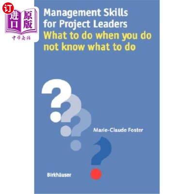 海外直订Management Skills for Project Leaders: What to Do When You Do Not Know What to D 项目负责人的管理技能：不知