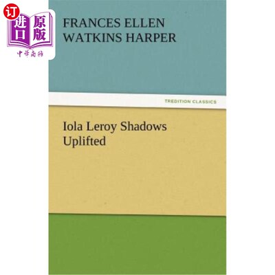 海外直订Iola Leroy Shadows Uplifted Iola Leroy的阴影上升
