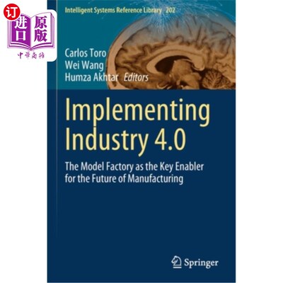 海外直订Implementing Industry 4.0: The Model Factory as the Key Enabler for the Future o 实施工业4.0:模型工厂作为未