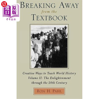 海外直订Breaking Away from the Textbook: Creative Ways to Teach World History, Volume II 打破教科书:世界历史教学的创造