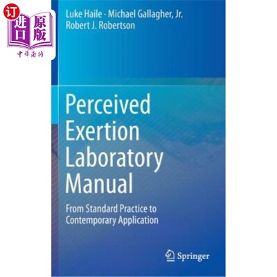 海外直订Perceived Exertion Laboratory Manual: From Standard Practice to Contemporary App 感知消耗实验室手册:从标准