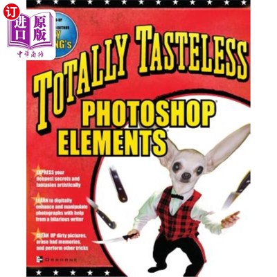 海外直订Totally Tasteless Photoshop Elements 完全无味的Photoshop元素