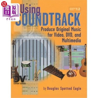 海外直订Using Soundtrack: Produce Original Music for Video, DVD, and Multimedia 使用音轨:为视频，DVD和多媒体制作原