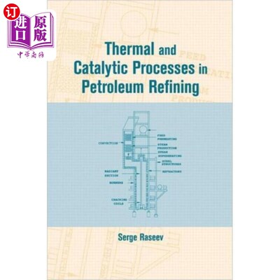 海外直订Thermal and Catalytic Processes in Petroleum Ref... 石油炼制中的热和催化过程