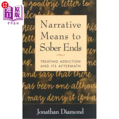 海外直订医药图书Narrative Means to Sober Ends: Treating Addiction and Its Aftermath 叙事手段达到清醒的目的:治疗成瘾