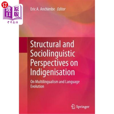 海外直订Structural and Sociolinguistic Perspectives on Indigenisation: On Multilingualis 从结构和社会语言学角度看本