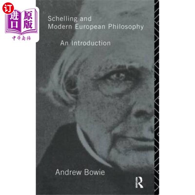 海外直订Schelling and Modern European Philosophy: 谢林与现代欧洲哲学: