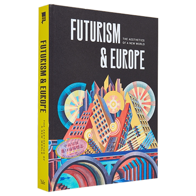 Futurism And Europe 进口艺术 未来主义和欧洲 - 新世界的美学 Yale【中商原版】