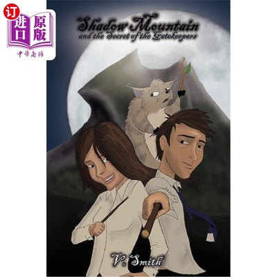 海外直订Shadow Mountain and the Secret of the Gatekeepers 影子山和守门人的秘密