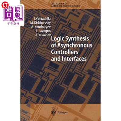 海外直订Logic Synthesis for Asynchronous Controllers and Interfaces 异步控制器和接口的逻辑综合