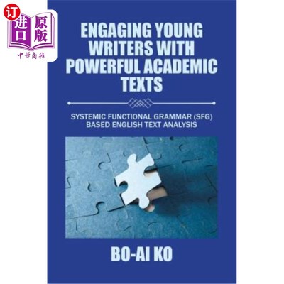海外直订Engaging Young Writers with Powerful Academic Texts: Systemic Functional Grammar 用强大的学术文本吸引年轻作