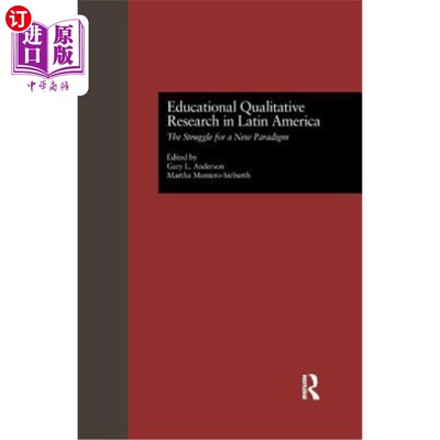 海外直订Educational Qualitative Research in Latin America: The Struggle for a New Paradi 拉丁美洲教育质性研究：新范