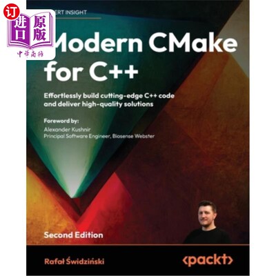 海外直订Modern CMake for C++ - Second Edition: Effortlessly build cutting-edge C++ code  现代CMake fo