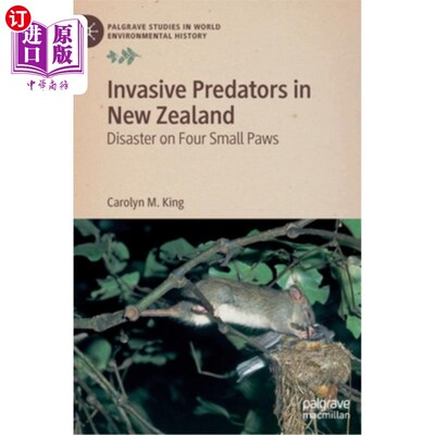 海外直订Invasive Predators in New Zealand: Disaster on Four Small Paws 新西兰侵袭性掠食者:四只小爪子的灾难