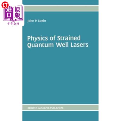 海外直订Physics of Strained Quantum Well Lasers 应变量子阱激光器物理