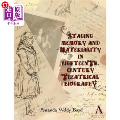 海外直订Staging Memory and Materiality in Eighteenth-Century Theatrical Biography