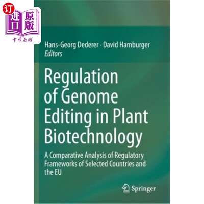 海外直订Regulation of Genome Editing in Plant Biotechnology: A Comparative Analysis of R 植物生物技术中基因组编辑的