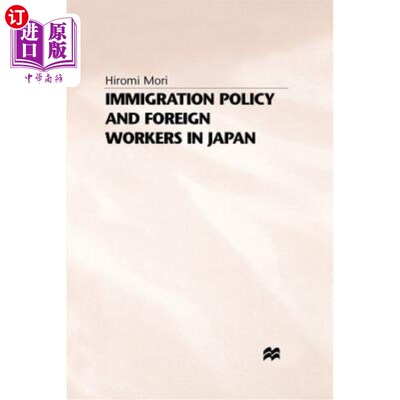 海外直订Immigration Policy and Foreign Workers in Japan 移民政策与日本的外国工人