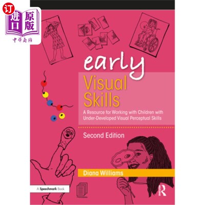 海外直订Early Visual Skills: A Resource for Working with Children with Under-Developed V 早期视觉技能:一种与视觉知