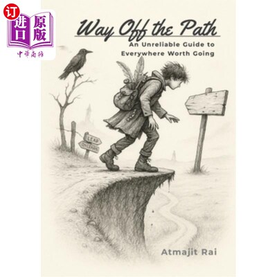 海外直订Way Off the Path: An Unreliable Guide to Everywhere Worth Going 偏离道路：一个不可靠的指南，值得去的地方