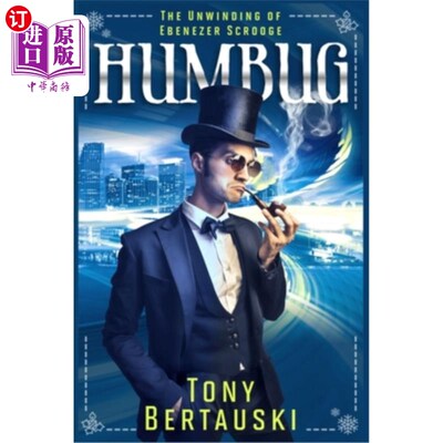海外直订Humbug: The Unwinding of Ebenezer Scrooge 骗子：埃比尼泽斯克鲁奇的退却