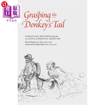 海外直订医药图书Grasping the Donkey's Tail: Unraveling Mysteries from the Classics of Oriental M 抓驴尾巴:解开东方